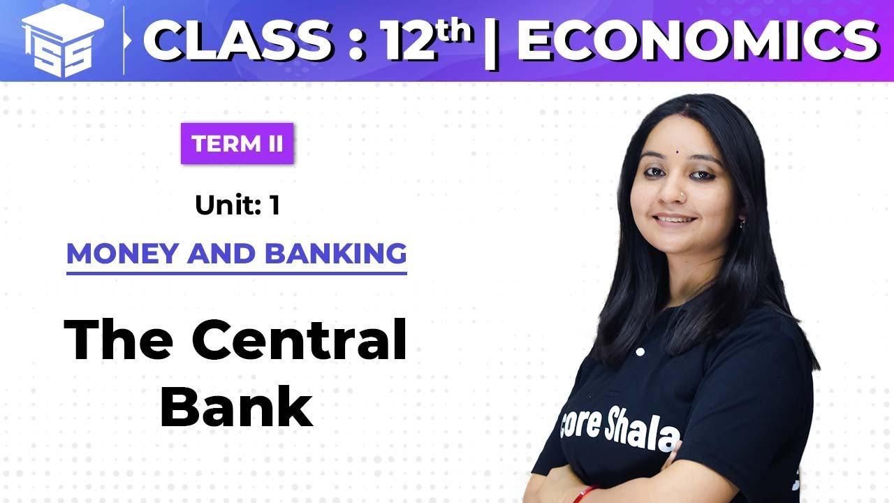 Class 12 Economics | Unit 1 Money and Banking - The Central Bank ...
