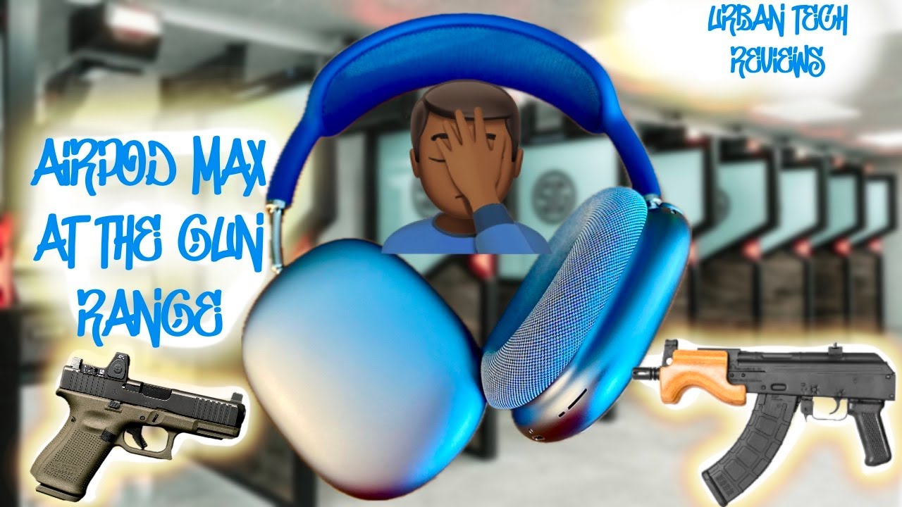 CAN YOU USE AIRPOD MAX'S IN AN INDOOR GUN RANGE - YouTube