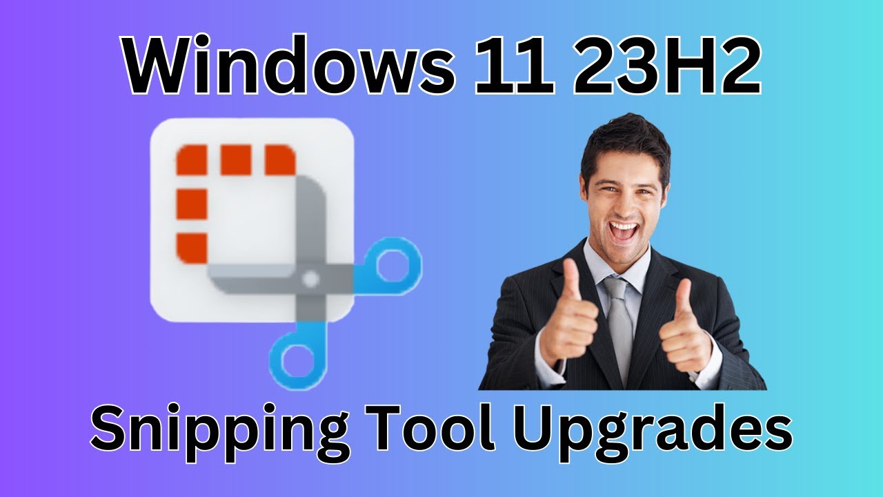 Snip Like a Pro: Windows 11 23H2's Snipping Tool Upgrades Unveiled ...