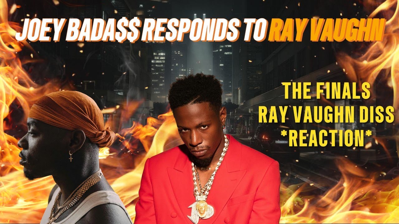 JOEY BADA$$ - THE FINALS *REACTION* RAY VAUGHN DISS - YouTube