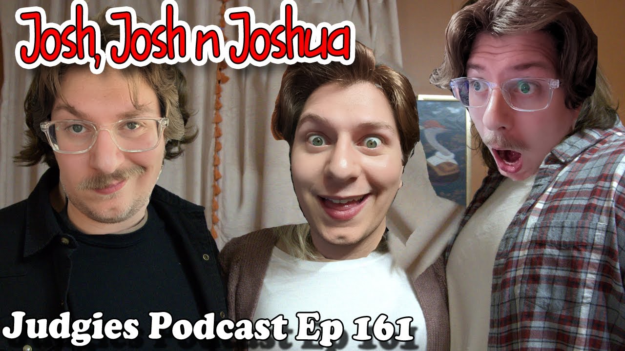 Oops! All Josh (Judgies Pod Ep 161) - YouTube