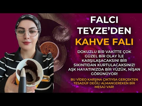 SİZE ÇOK GÜZEL HABERLERİM VAR! ÇOK ŞANSLISINIZ, FALCI TEYZE'DEN MÜJDELİ KAHVE FALI! KAÇIRMAYIN!