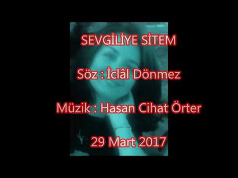 SEVGİLİYE SİTEM   -   Söz : İclâl Dönmez  -  Müzik : Hasan Cihat Örter