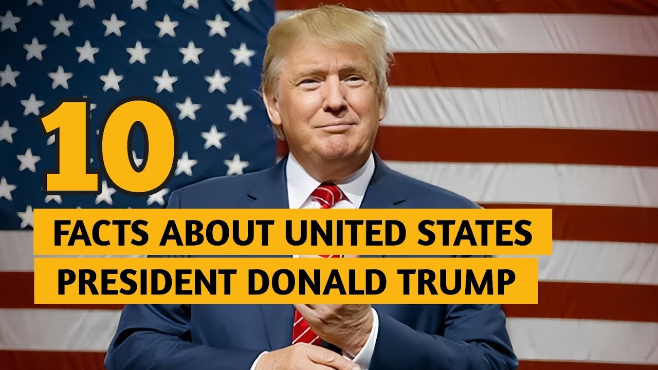 10 Interesting Facts about Donald Trump, President of the United States ...