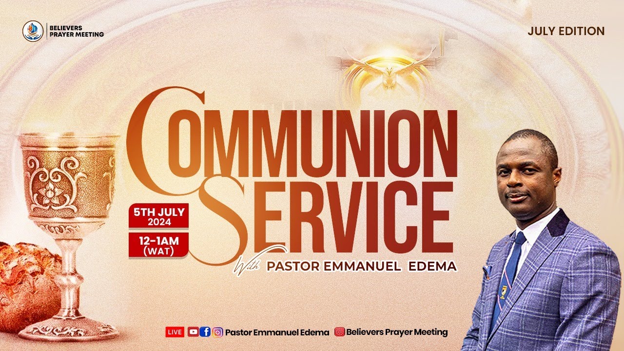 COMMUNION SERVICE I MIDNIGHT TRAVAIL I JULY PRAYER & FASTING | 05.07.24 ...