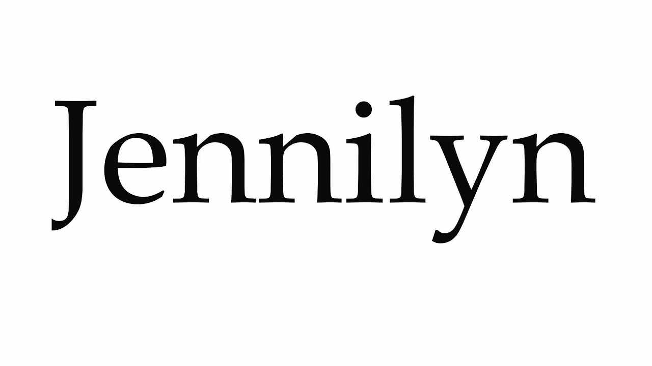 How to Pronounce Jennilyn - YouTube