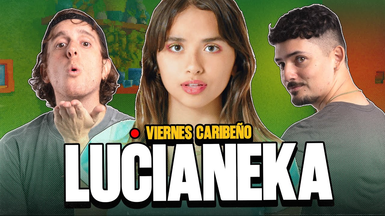 LUCIANEKA EN EL CHOCOCHIFLE - VIERNES CARIBEÑO - YouTube