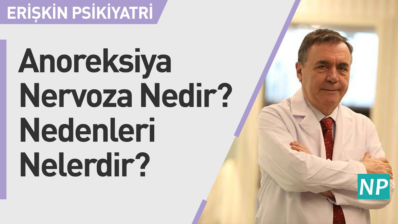 Anoreksiya Nervoza Nedir? Nedenleri Nelerdir? - YouTube