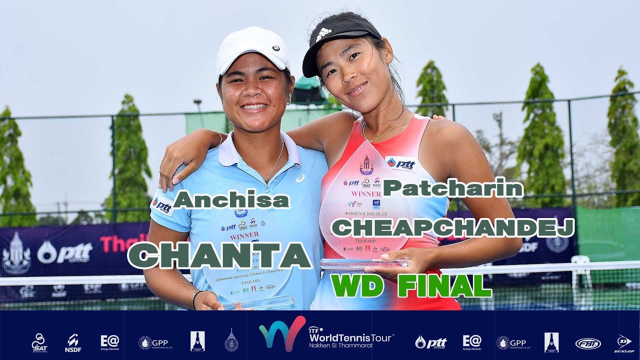 ITF Women’s Circuit 1 WD Final - Patcharin CHEAPCHANDEJ - Anchisa CHANTA (THA) - YouTube