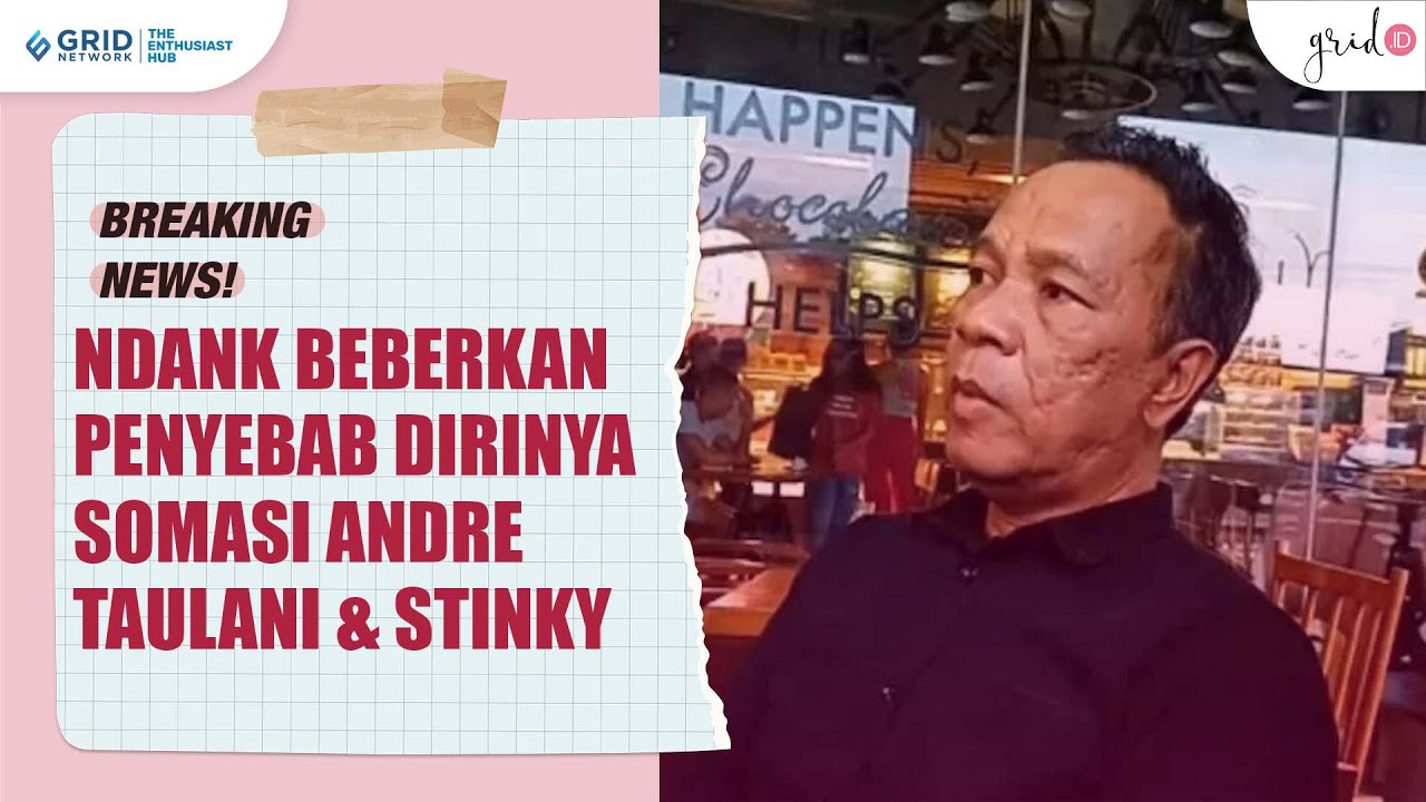 Ndank Beberkan Kronologi Somasi Pada Andre Taulany & Stinky Larang ...