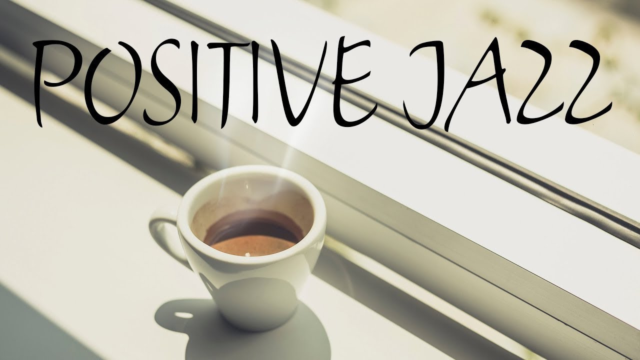 Positive JAZZ -Stress relief - Relaxing Cafe Jazz Music For Sleep - YouTube