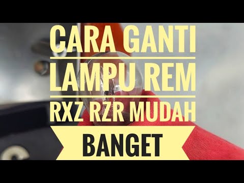CARA GANTI LAMPU REM RXZ RZR, MUDAH BANGET DAN SIMPEL. - YouTube