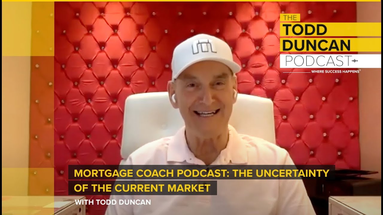 The Todd Duncan Podcast | Mortgage Coach Podcast with Todd Duncan ...