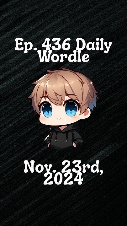 Ep. 436 Daily Wordle | Nov. 23rd, 2024 - YouTube