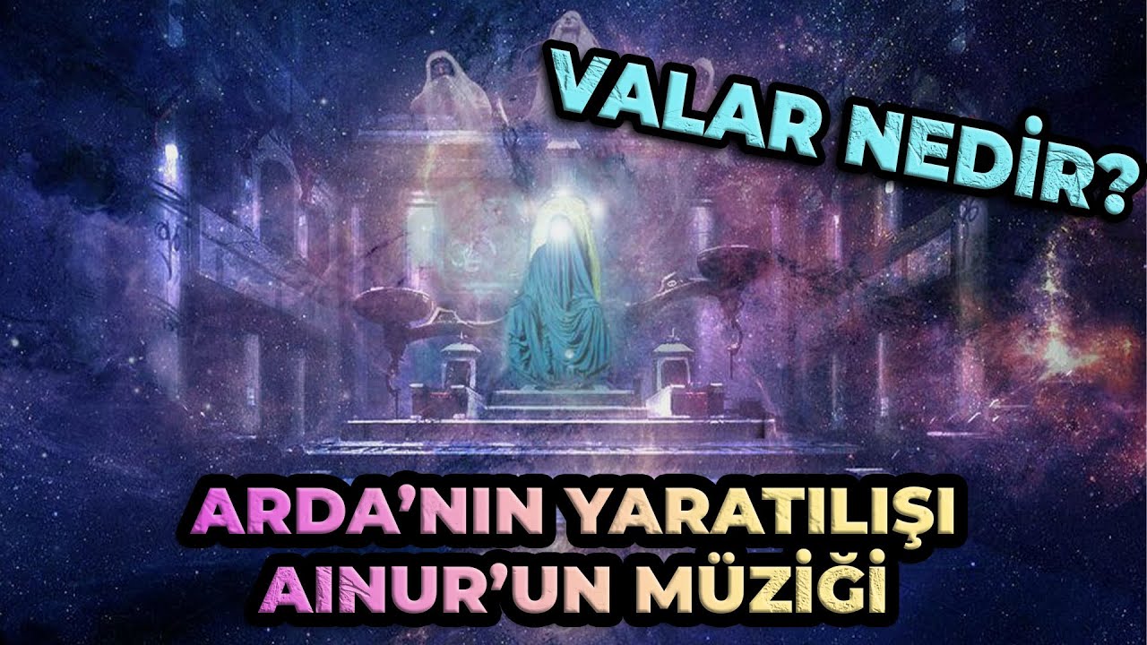 ORTA DÜNYA EVRENİ NASIL YARATILDI? Ainur'un Müziği, Ainulindale, Valar ...