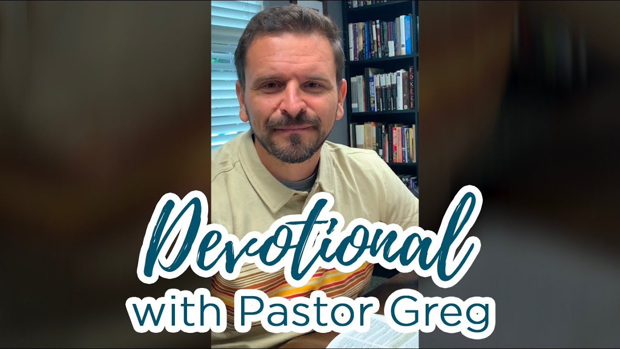 Daily Devotional with Pastor Greg - August 13, 2020 - YouTube