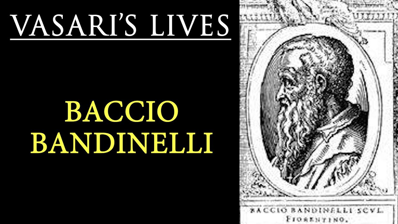 Baccio Bandinelli - Vasari Lives of the Artists - YouTube