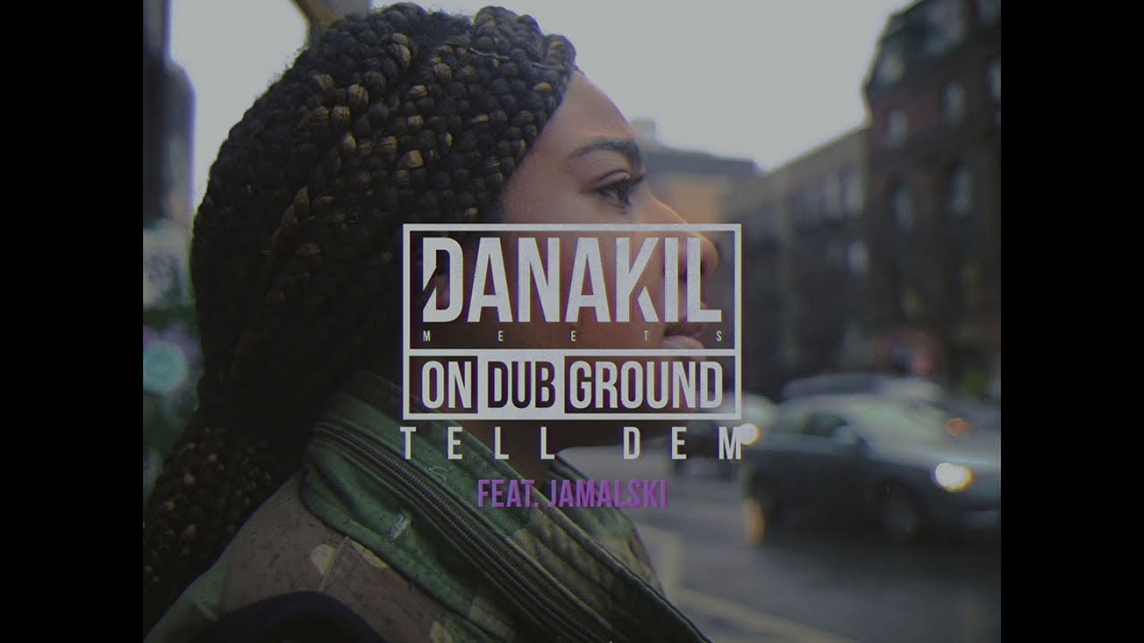 📺 Danakil Meets ONDUBGROUND - Tell Dem feat. Jamalski [Official Video] - YouTube Music