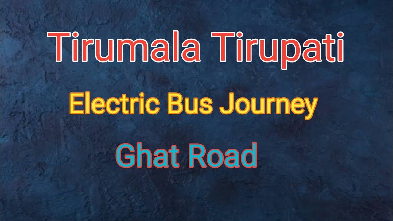 Extreme Electric Bus Journey | Tirumala Ghat Road Journey | #tirupati # ...