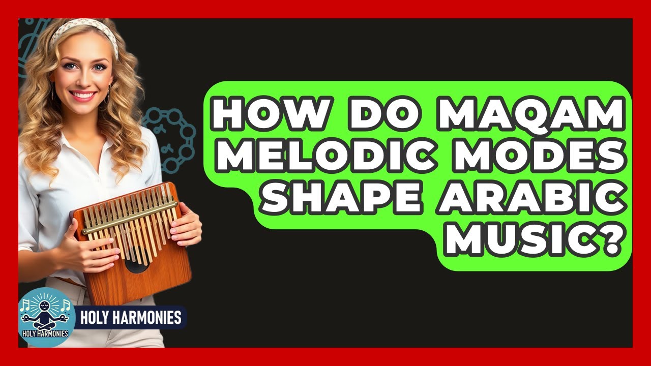 How Do Maqam Melodic Modes Shape Arabic Music? - Holy Harmonies - YouTube