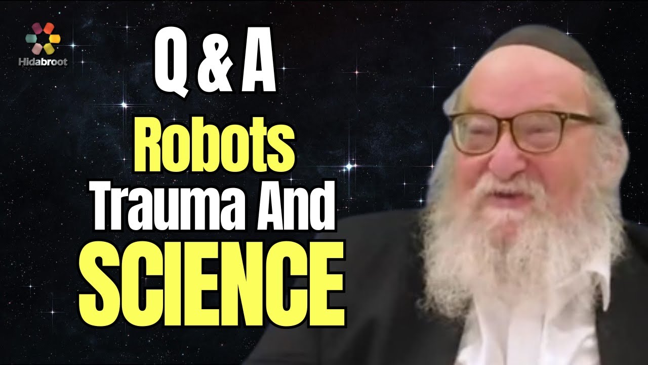 Q&A: Robots, Trauma & Science - Rabbi Yitzchak Breitowitz - YouTube