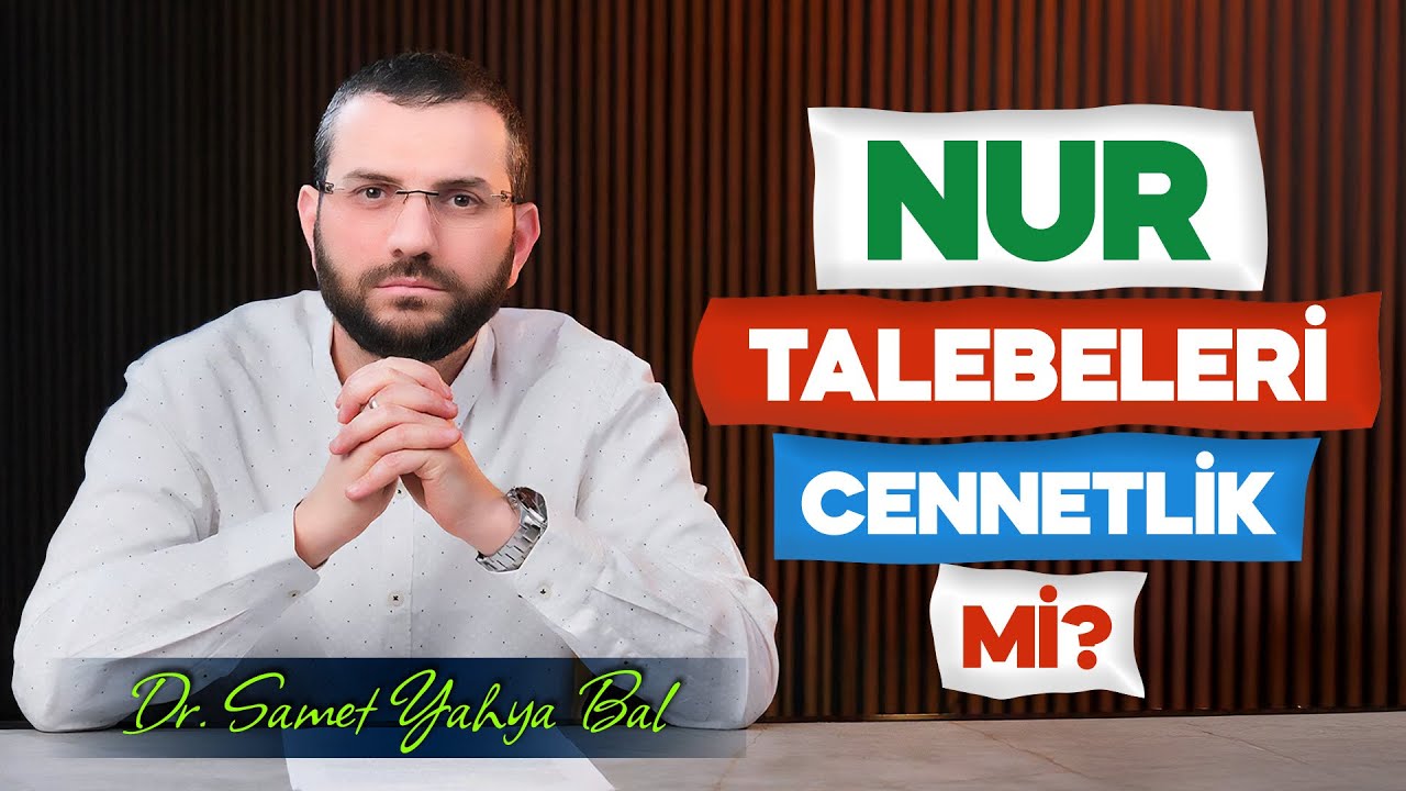Nur Talebeleri Ehli Cennet midir? | Dr. Samet Yahya Bal @sametyahyabal - YouTube