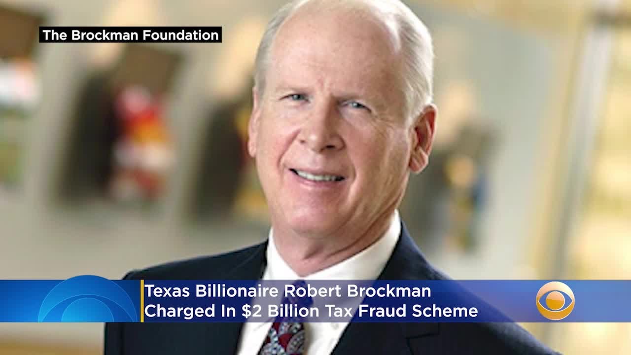Texas Billionaire Robert Brockman Charged In $2 Billion Tax Fraud ...