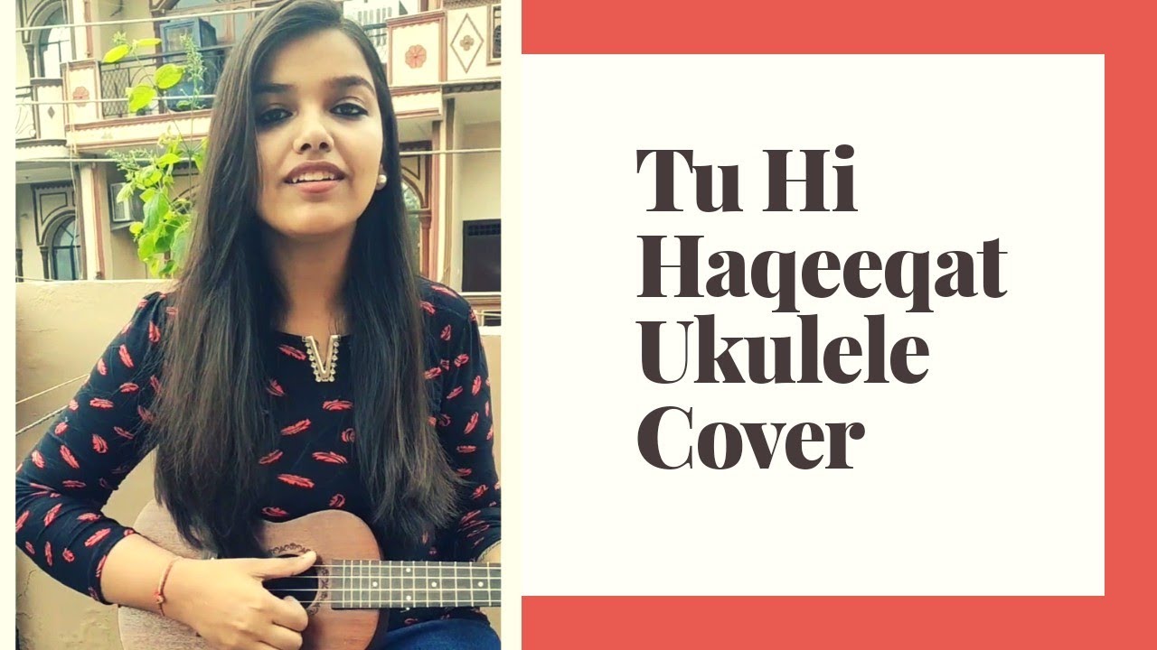 Tu Hi Haqeeqat Tum Mile Javed Ali Pritam Ukulele Female