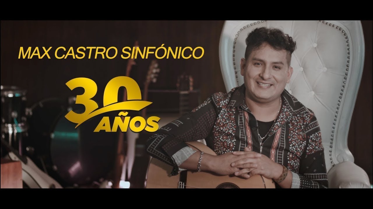 Max Castro Sinfónico - 30 años (Presentación) - YouTube