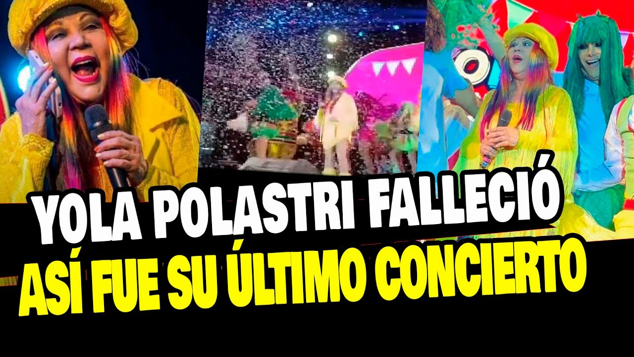 YOLA POLASTRI: ASÍ FUE SU ÚLTIMO SHOW Y DESPEDIDA DE LOS ESCENARIOS DEL ...