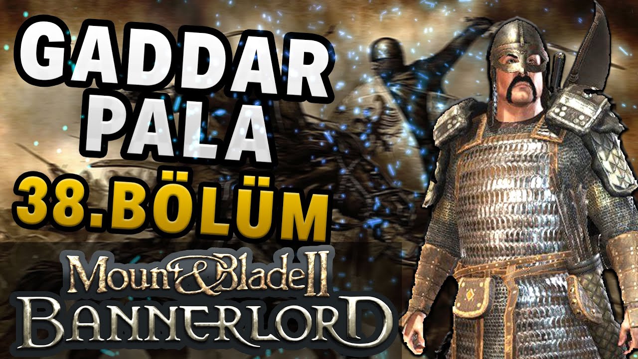 HAN'dan GADDAR PALA | MOUNT & BLADE ll : BANNERLORD | BÖLÜM 38 - YouTube