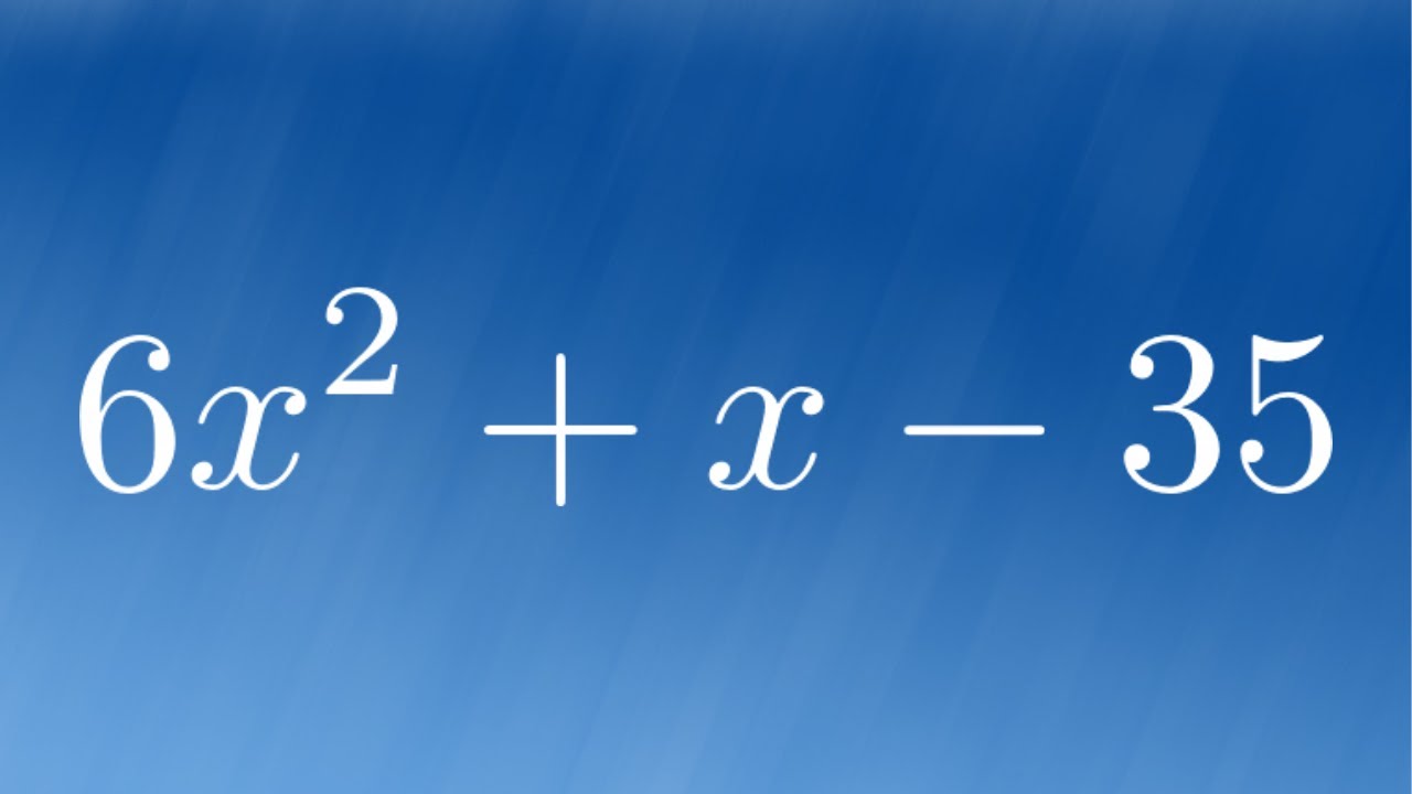 Factor The Trinomial 6x 2 X 35 YouTube factor-the-trinomial-6x-2-x-35-youtube