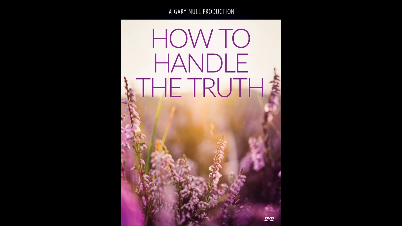 Gary Null 2020 Self Empowerment Series Ep18: How To Handle Your Truth ...