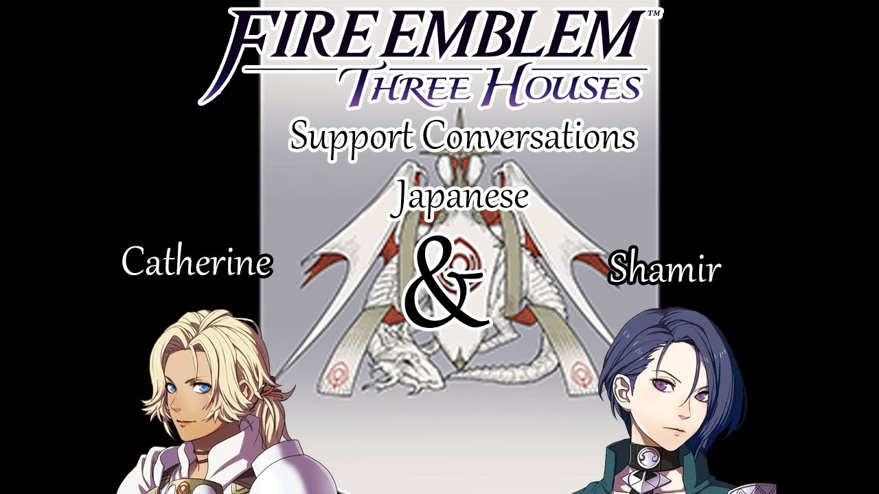 Fire Emblem: Three Houses- Catherine & Shamir Support Conversations ...