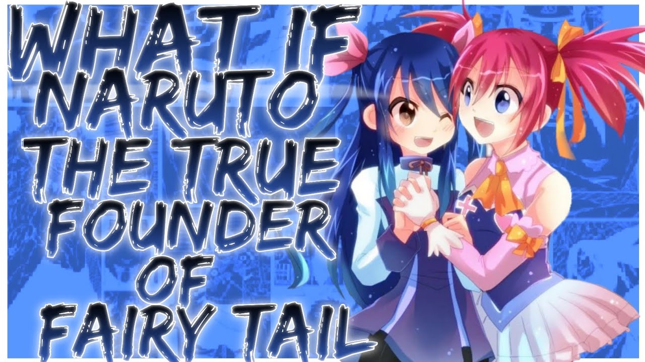 what if Naruto the true founder of Fairy Tail - YouTube