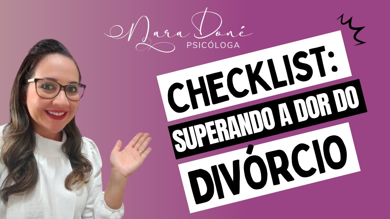 Checklist: Superando a dor do Divórcio - YouTube