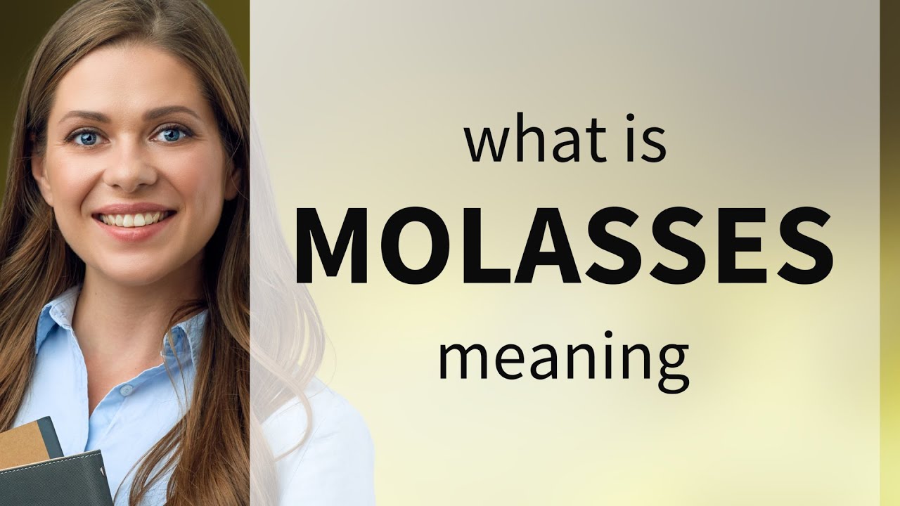Molasses — MOLASSES definition - YouTube