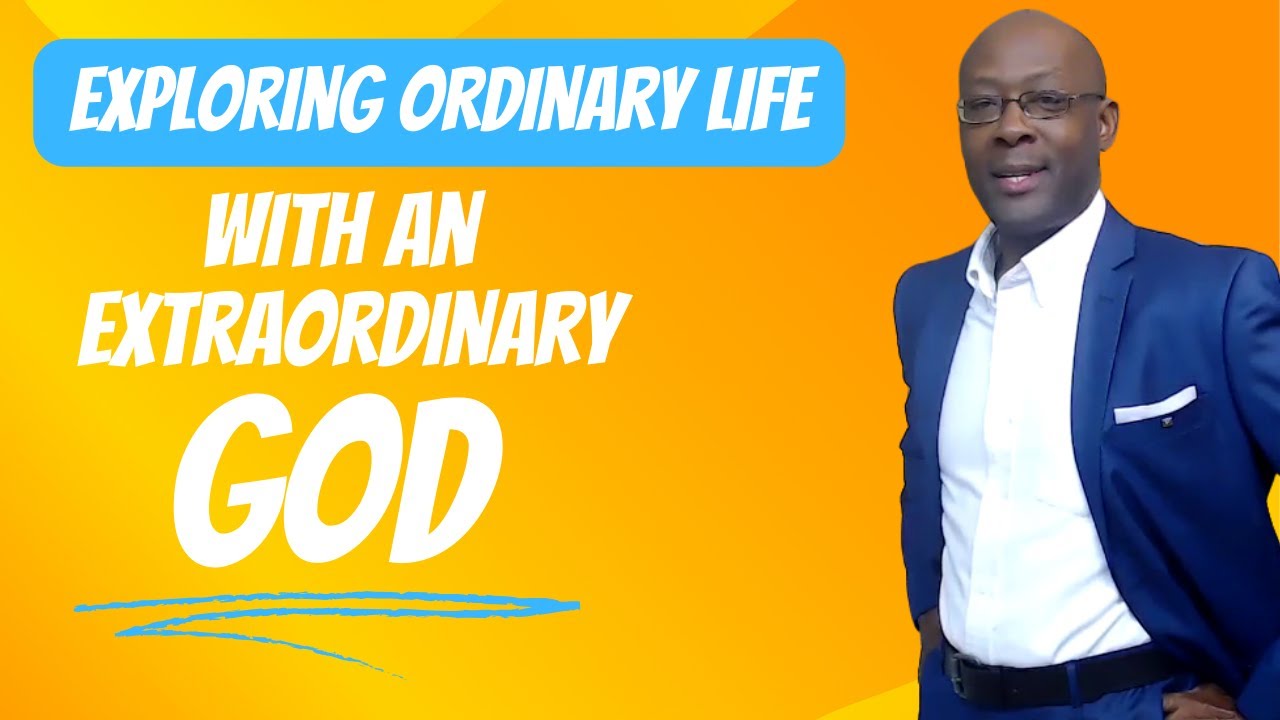 Exploring Ordinary Life With An Extraordinary God | Principles For ...