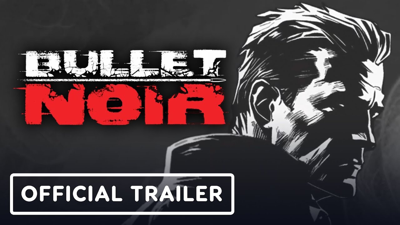 Bullet Noir - Official Early Access Cinematic Trailer (Warning: Flashing Lights) - YouTube