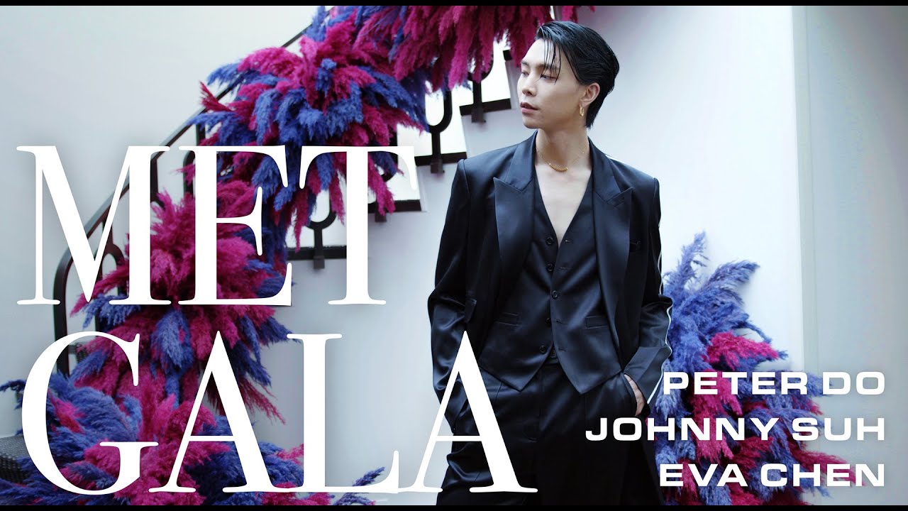 MET GALA 2022 - PETER DO - JOHNNY SUH - EVA CHEN - YouTube