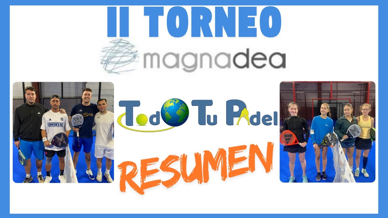 📹Resumen II Torneo Magna Dea-TTP🎾 - YouTube