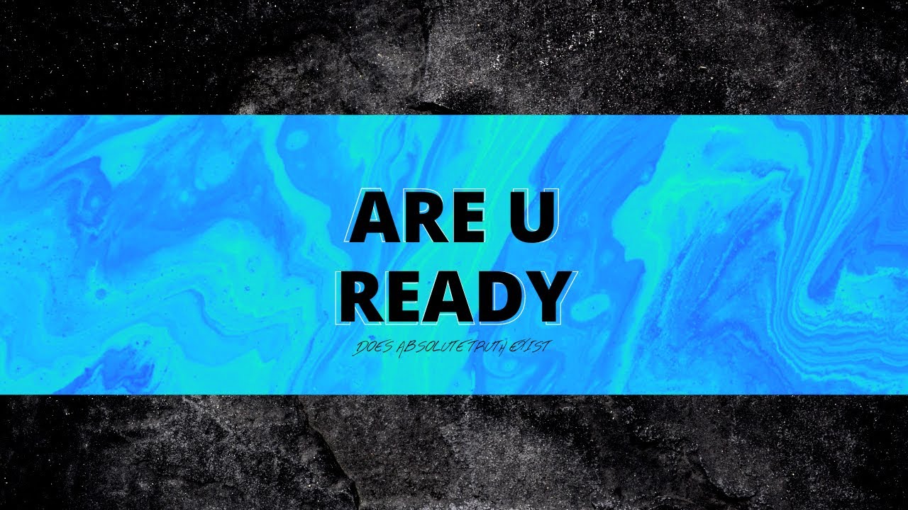 DOES ABSOLUTE TRUTH EXIST? PART TWO - YouTube