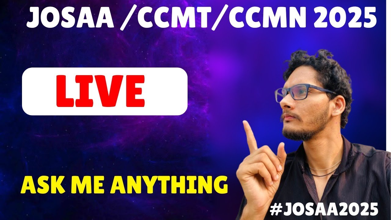 ASK YOUR DOUBT ON JOSAA /CCMT/CCMN 2025 COUNCELLING - YouTube