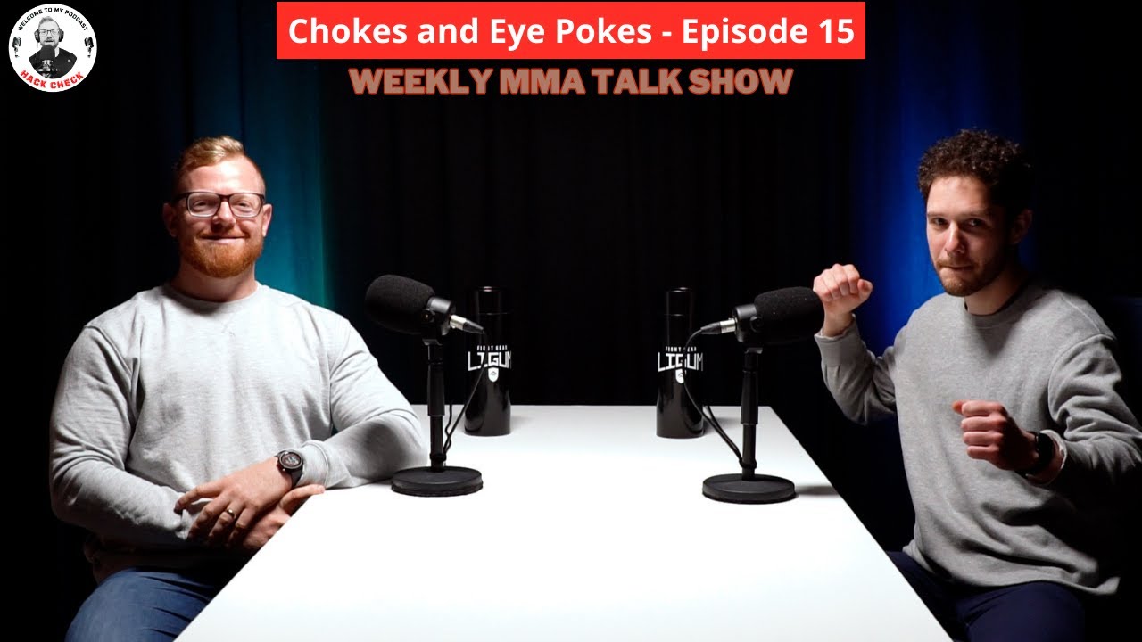 Chokes and Eye Pokes Podcast (Weekly MMA Talk Show) - Episode 15 - YouTube