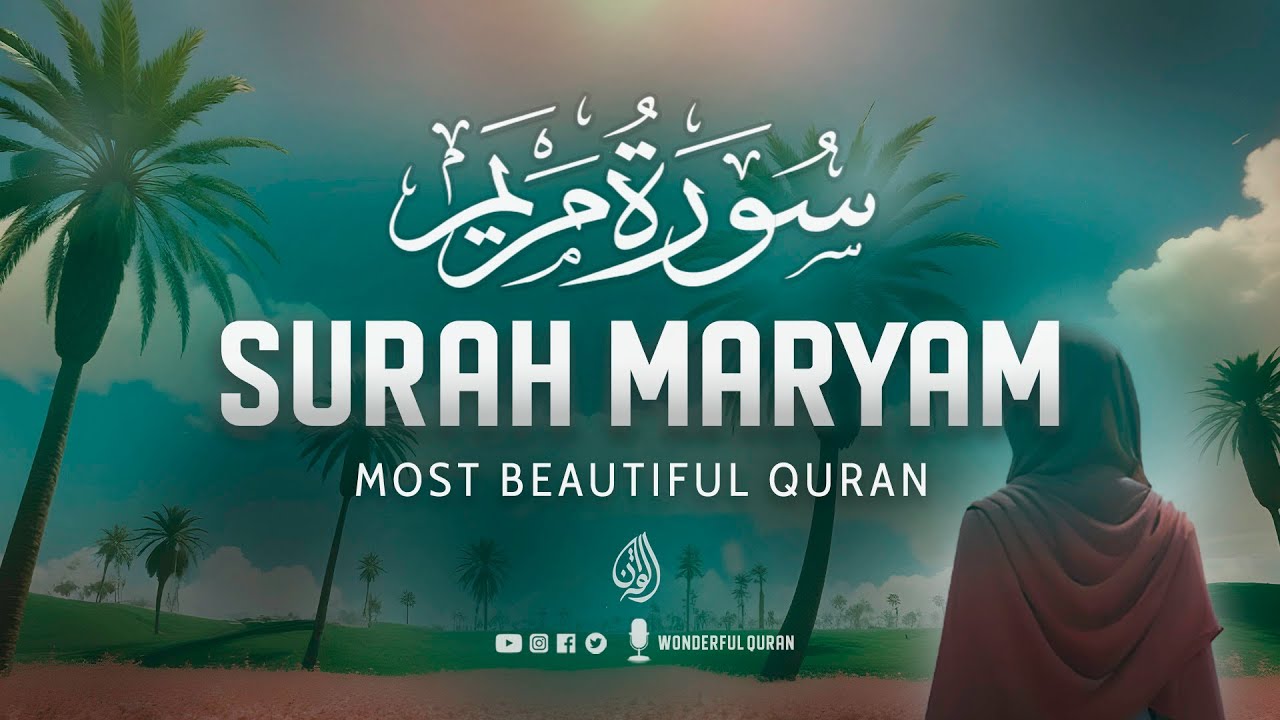 SURAH MARYAM (Mary) Full Beautiful Heart Touching Relaxing Quran ...