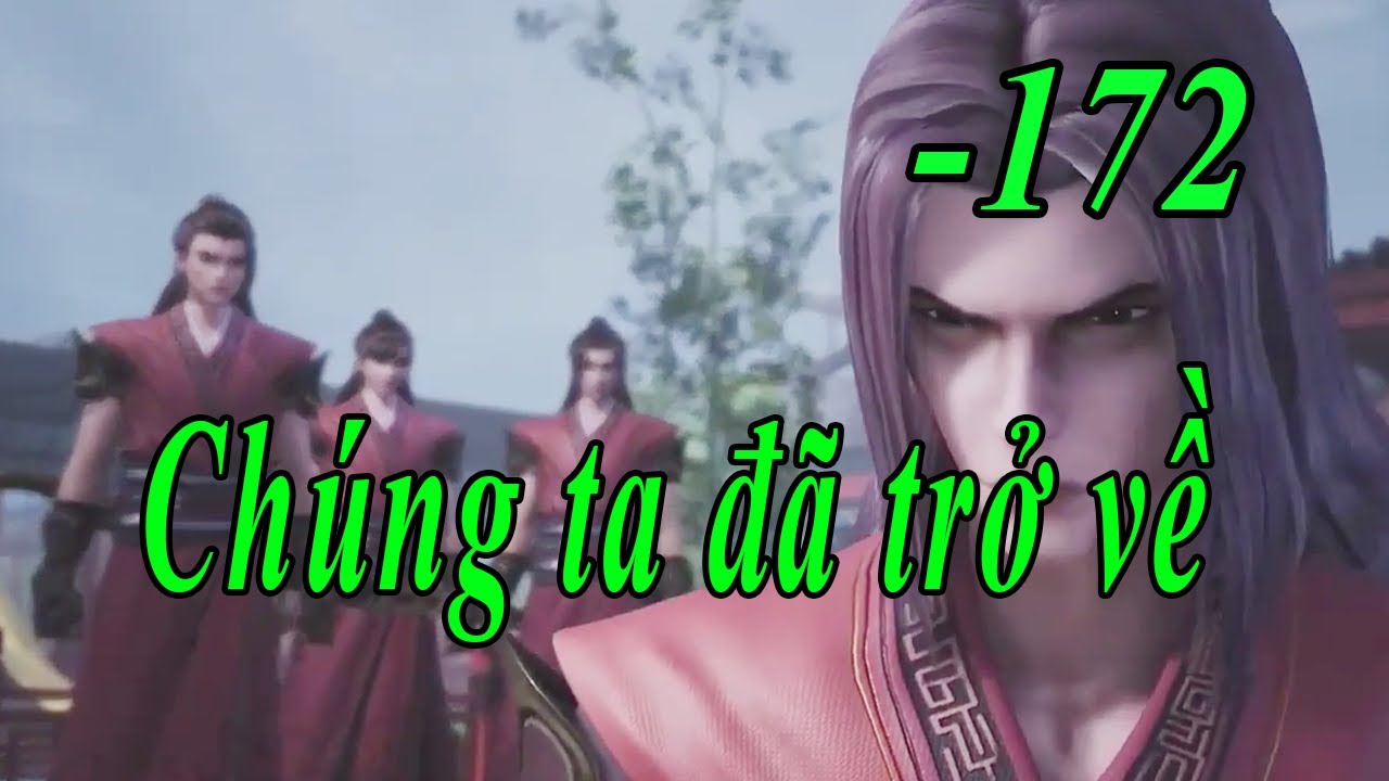[Phần 5] Vũ Động Càn Khôn Tập 172 | Chúng ta đã trở về để báo thù - YouTube