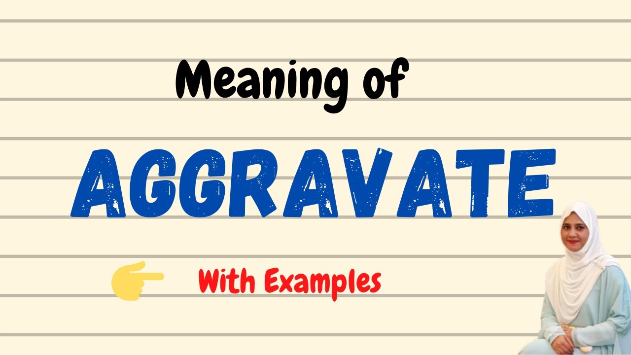 Daily Vocabulary Aggravate Meaning Vocabgram YouTube