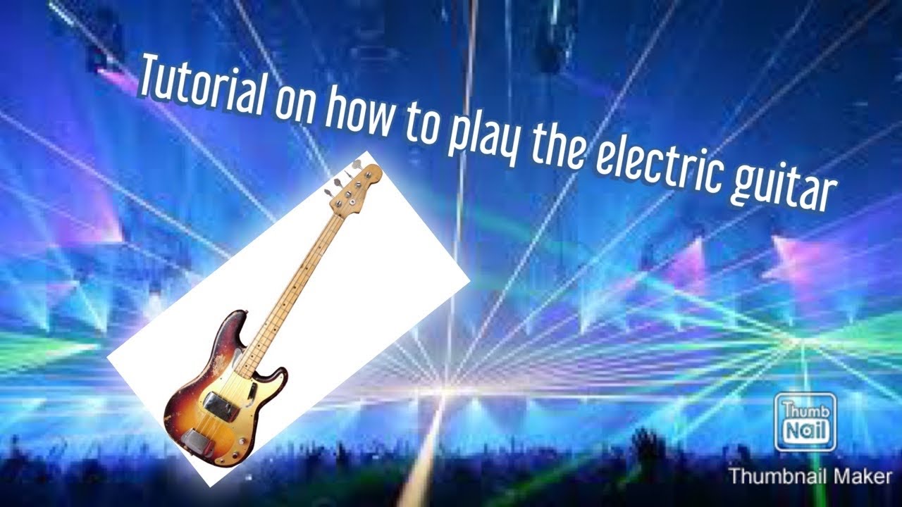 Tutorial on how to play the electric guitar. - YouTube