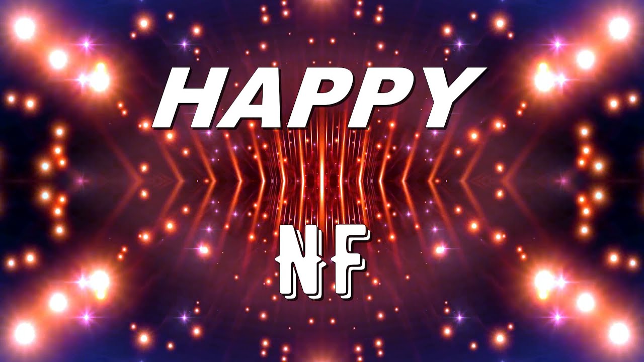 NF - Happy (Unofficial Lyric Video) - YouTube