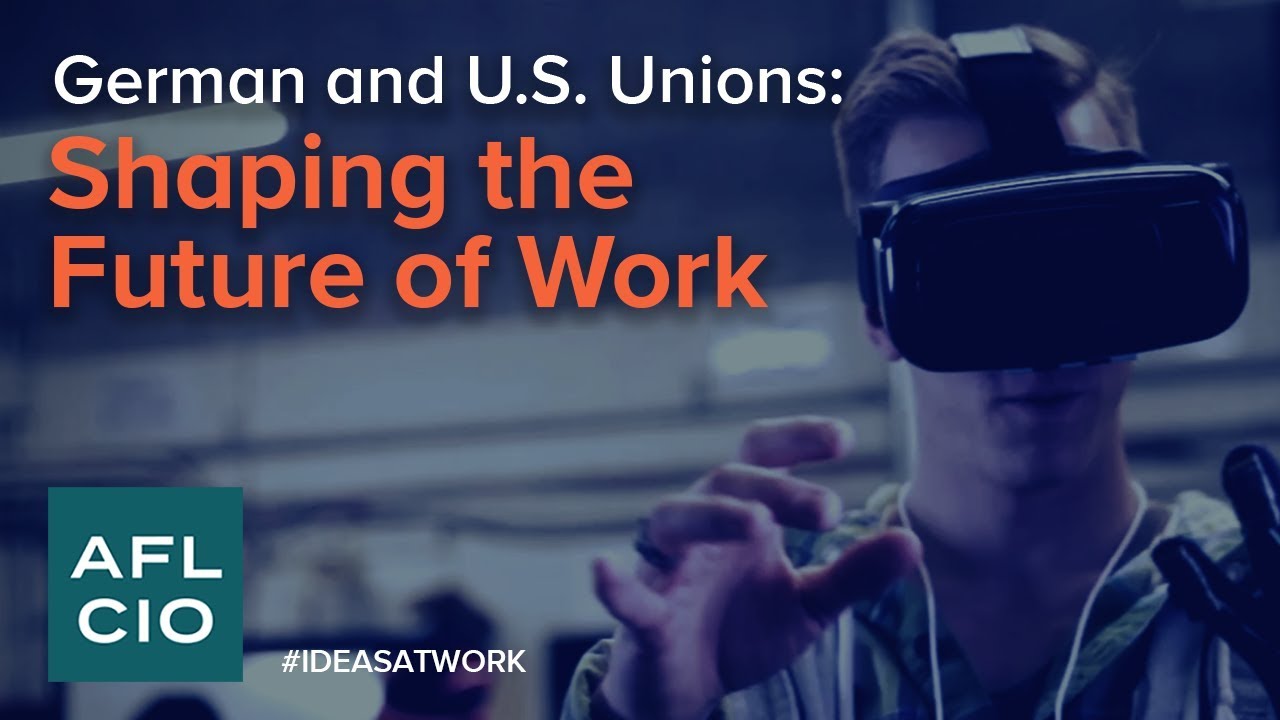 German and US Unions: Shaping the Future of Work - YouTube